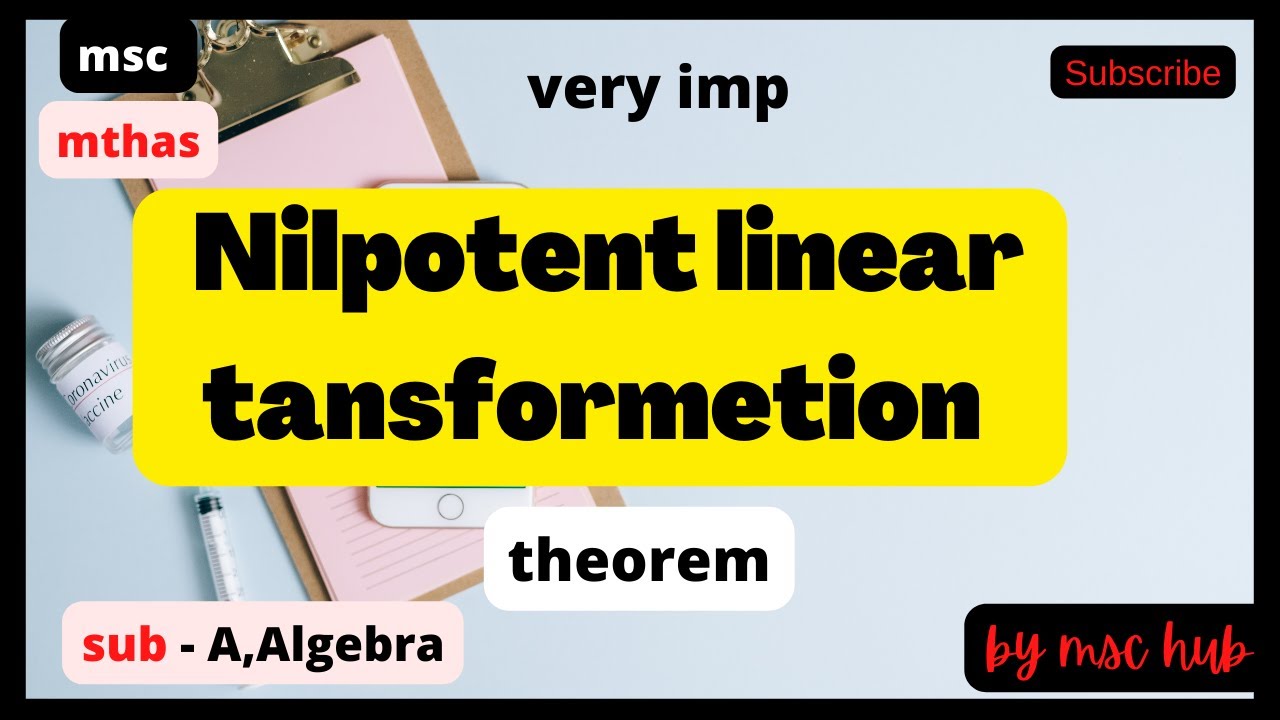 nilpotent transformation | nilpotent linear transformation | algebra ...