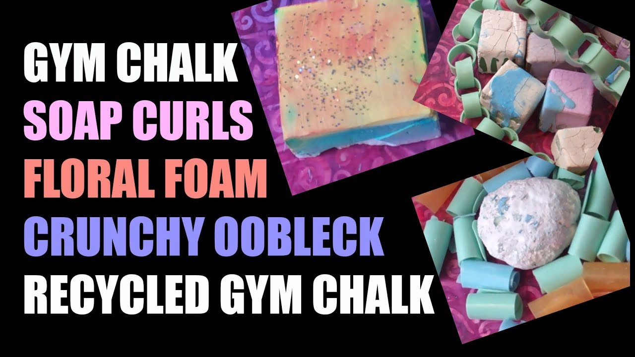 COLORFUL GYM CHALK + CRUNCHY OOBLECK COVERED FLORAL FOAM + SOAP CURLS ...