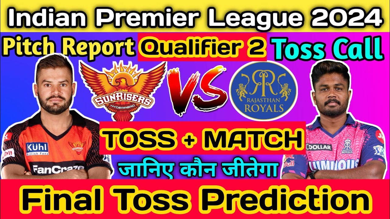 Ipl Today Toss Match prediction Hyderabad🆚Rajasthan Royals will win ...