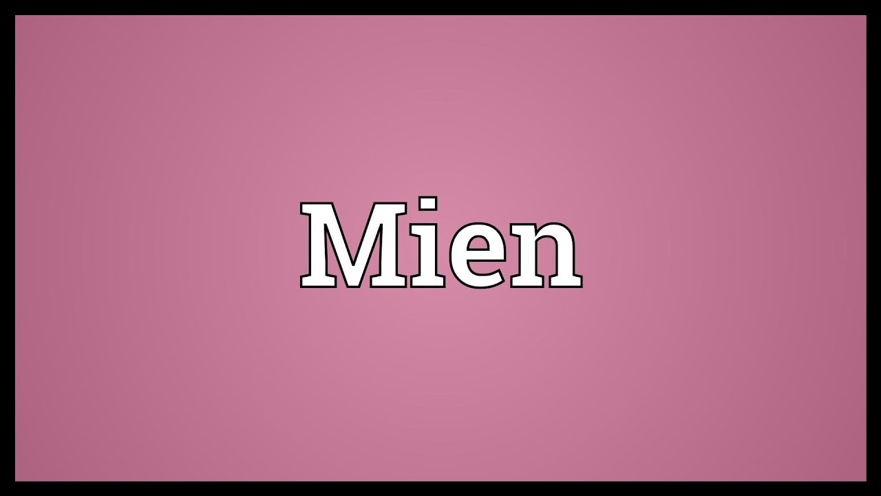Mien Meaning - YouTube