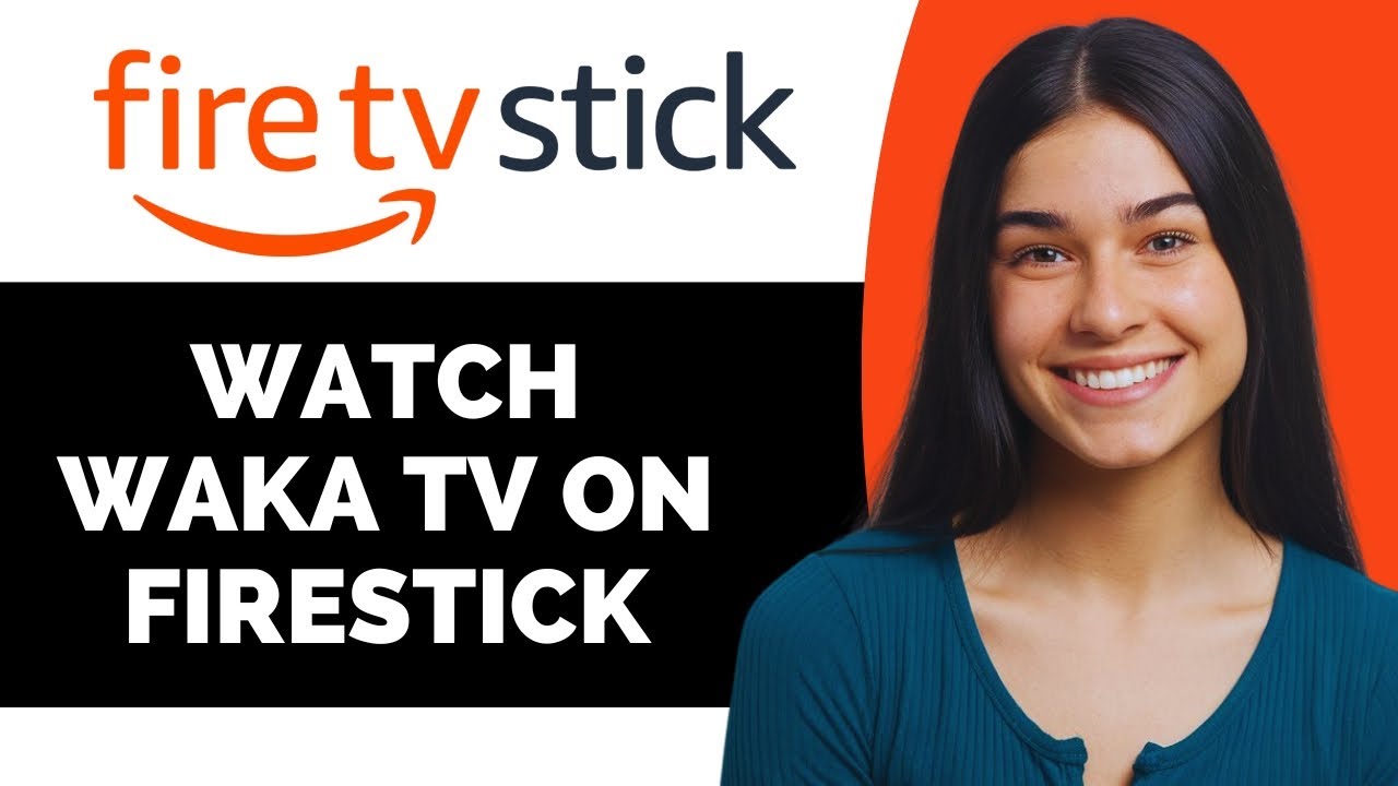 How to Watch Waka TV on FireStick & Other Devices - Full Guide - YouTube