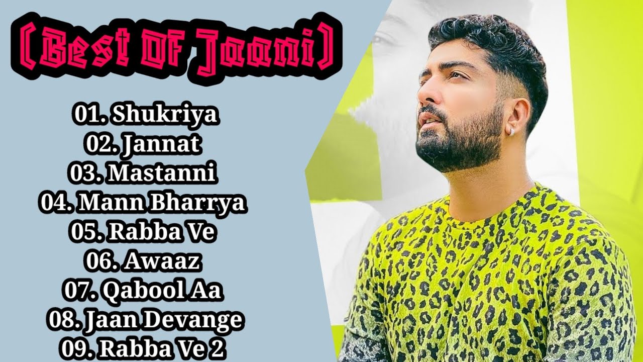 Jaani All Hit Punjabi Songs ll Best Punjabi Songs Of Jaani ll All Jaano ...