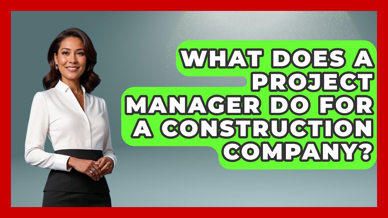 What Does A Project Manager Do For A Construction Company? - Civil ...