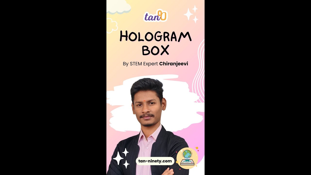 Hologram Box - STEM expert Chiranjeevi - STEM Corner - Tan90 - YouTube