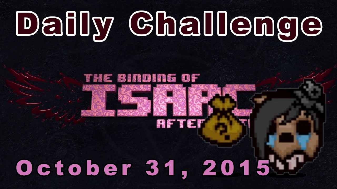 BoI: Afterbirth - Daily Challenge Oct 31 2015 [Success Lv10] (No ...