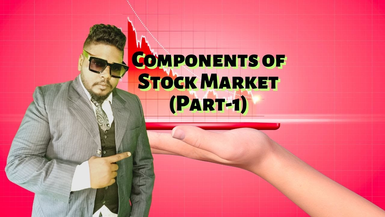 COMPONENTS OF Stock Market (Part-1) - YouTube