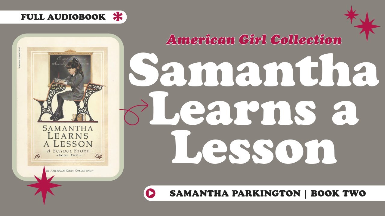 Samantha Learns A Lesson: A School Story | FULL AUDIOBOOK | American ...