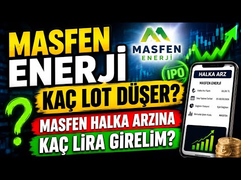 MASFEN ENERJİ KAÇ LOT DÜŞER MASFEN HALKA ARZINA KAÇ LİRA GİRELİM 
