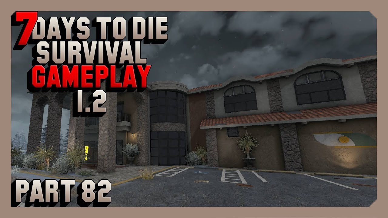 7 Days To Die Survival Gameplay 1.2 - Part 82 - YouTube