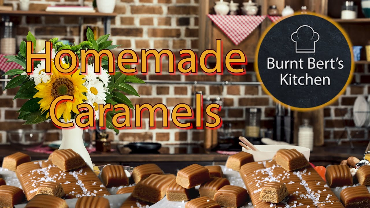Burnt Bert's Kitchen. Today's recipe: Homemade Caramels. - YouTube