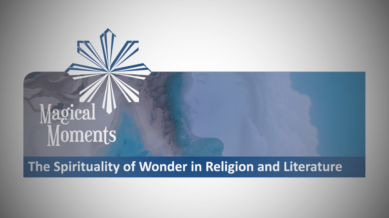 Magical Moments: The Spirituality of Wonder in Religion and Literature ...