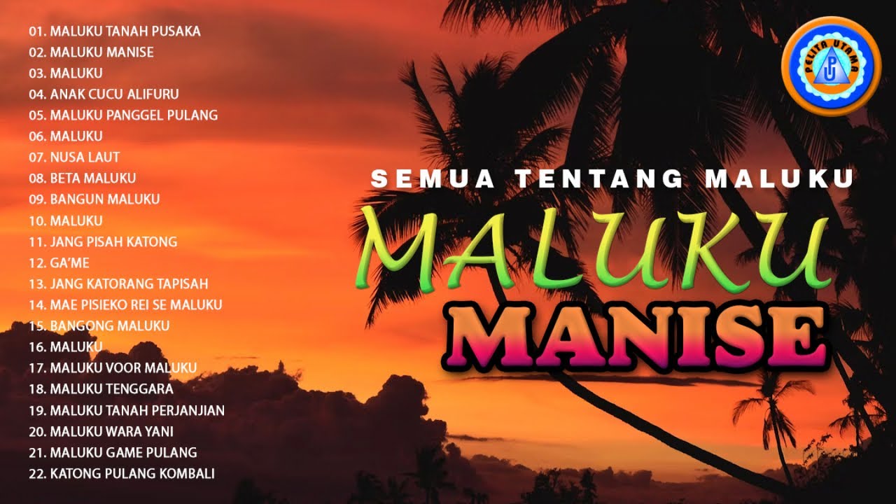 SEMUA TENTANG MALUKU MANISE | FULL ALBUM LAGU MALUKU - YouTube