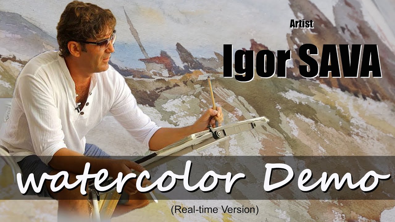 Igor SAVA Watercolor Demonstration Dimostrazione dell'acquerello ...