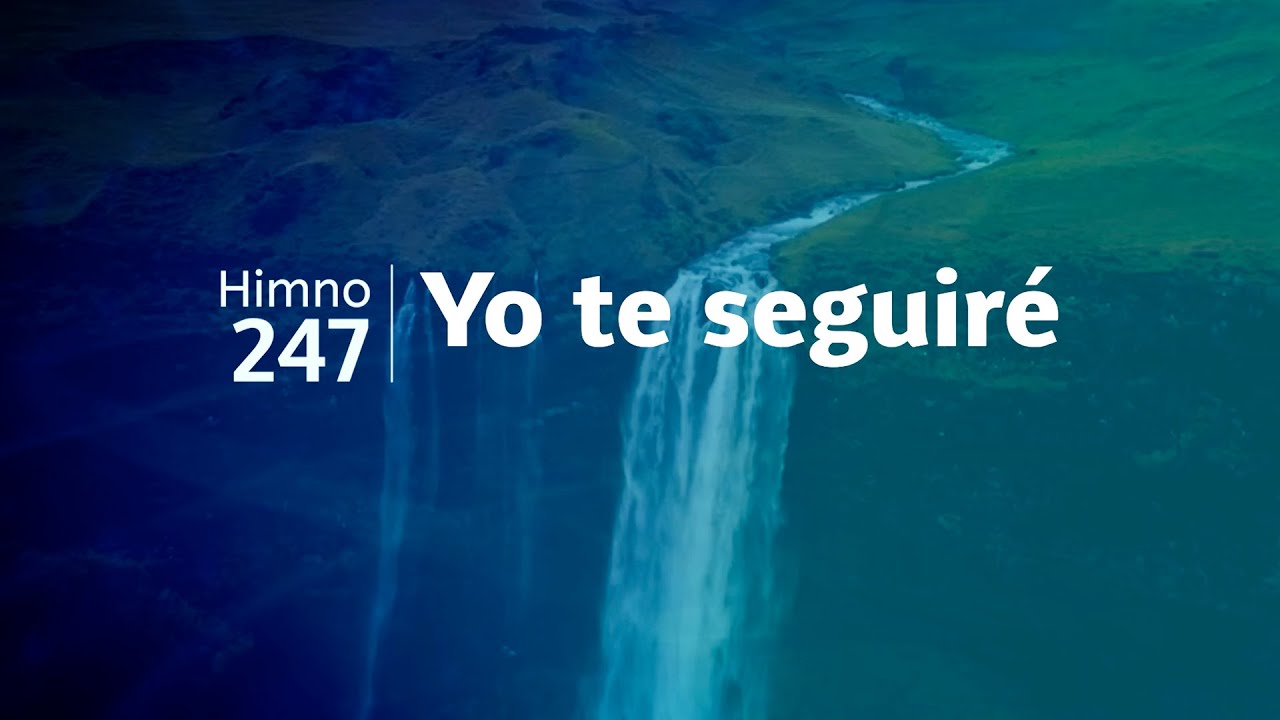 Himno Adventista 247 - Yo te seguiré - YouTube