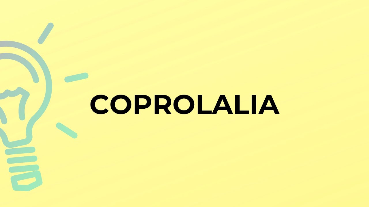 What is the meaning of the word COPROLALIA? - YouTube