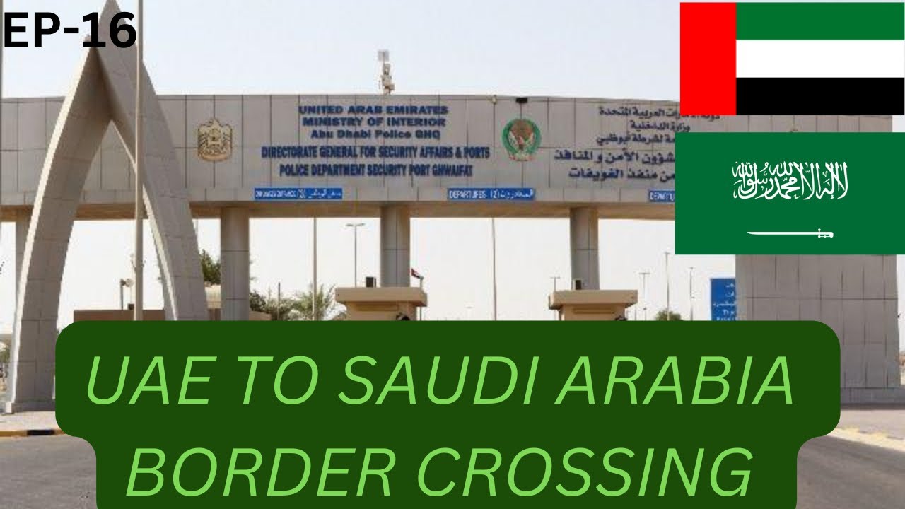PAKISTANI BIKER EP-16 BORDER CROSSING UAE TO SAUDI ARABIA / SAUDI ...