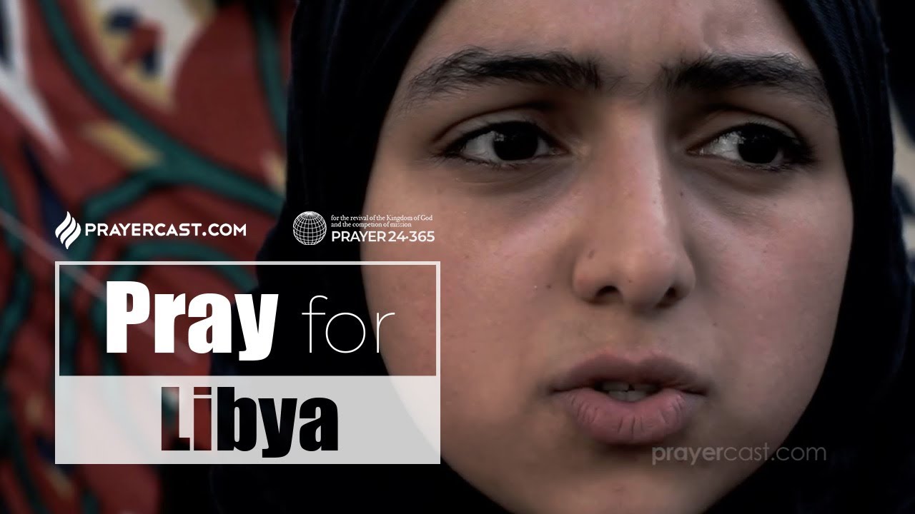 [Prayer24·365] Pray for Libya- Prayercast - YouTube