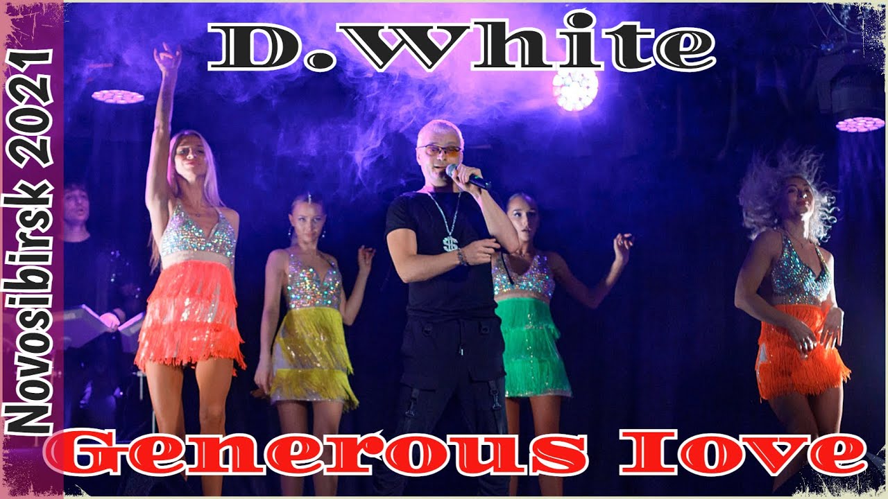 D.White - Generous Love (Live, Novosibirsk, 2021) NEW ITALO DISCO, Euro ...