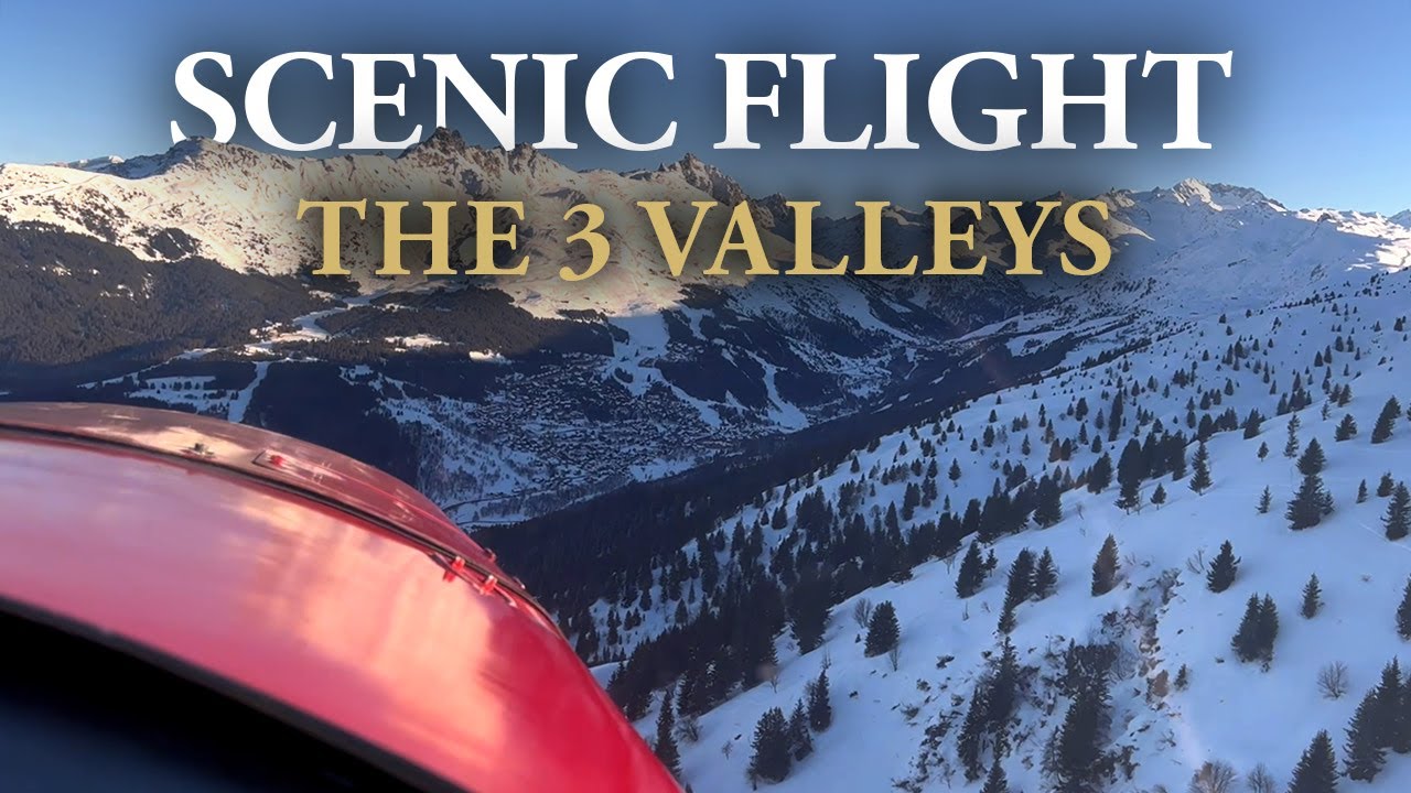Scenic Flight 🛩 of The 3 Valleys 🏔 | Unbelievable views 🤩 - YouTube