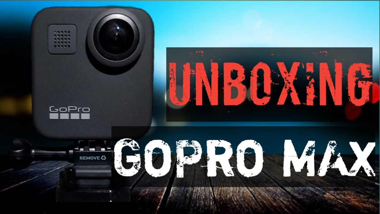 UNBOXING GOPRO MAX @GoPro @GoProMX @GoProTips - YouTube
