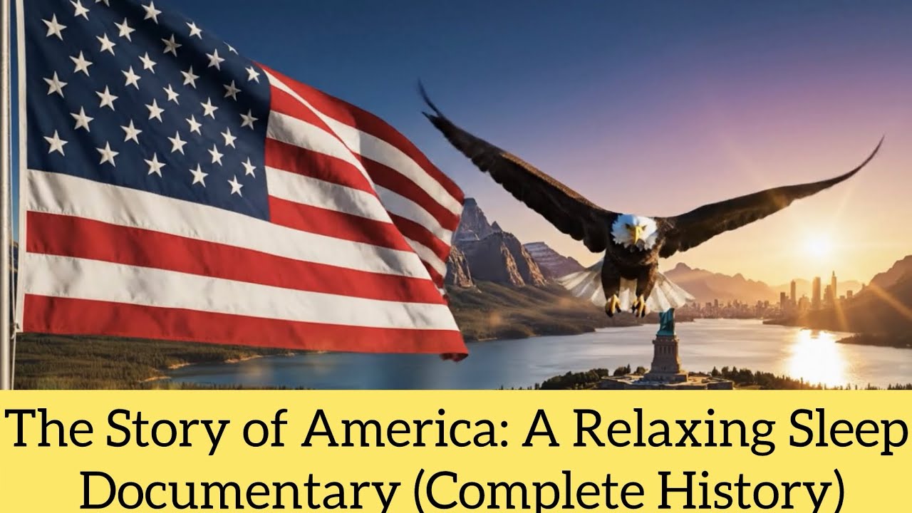 The Story of America: A Relaxing Sleep Documentary (Complete History ...