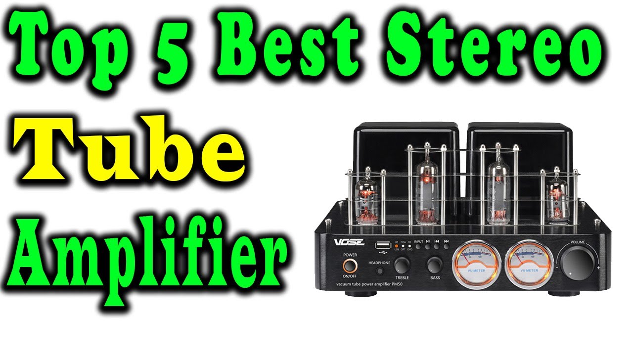 5 Best Stereo Tube Amplifier Review 2023 - YouTube