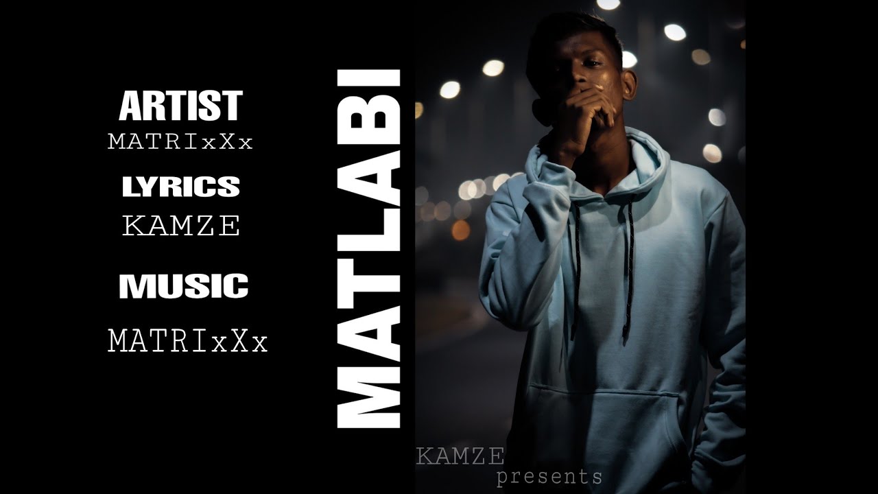 MATLABI - MATRIXXX | KAMZ-E | (Prod By: MATRIXX) OFFICIAL MUSIC VIDEO ...