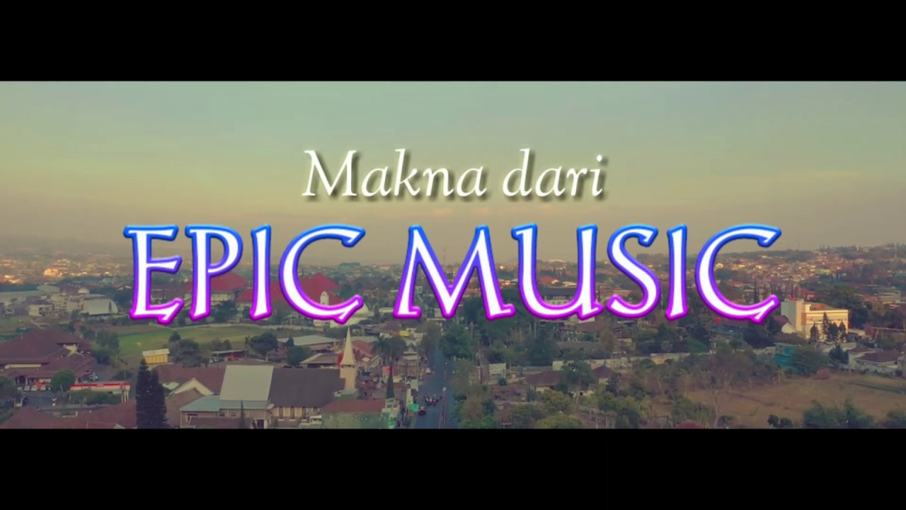 Apa sih EPIC MUSIC itu? - YouTube