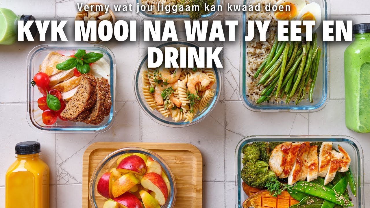 Kyk mooi na wat jy eet en drink - Vermy wat jou liggaam kan kwaad doen ...