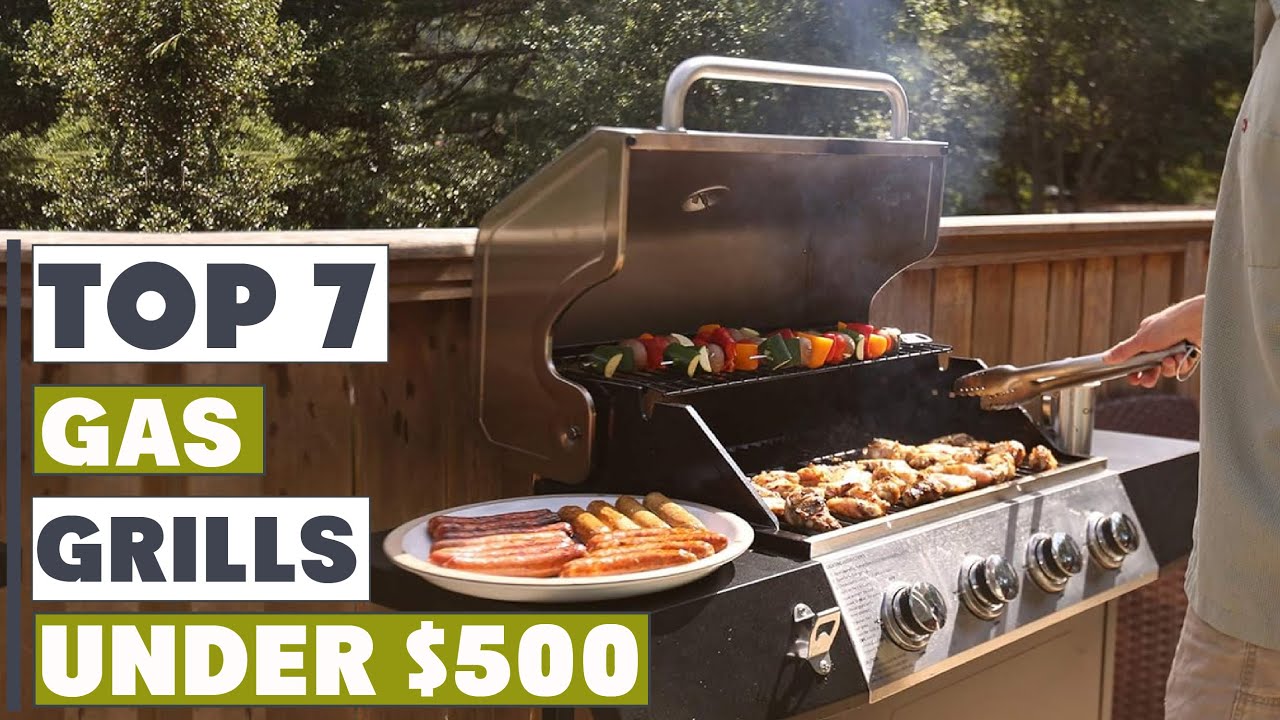 7 Best Gas Grills Under $500: Top Affordable Picks for 2025 - YouTube