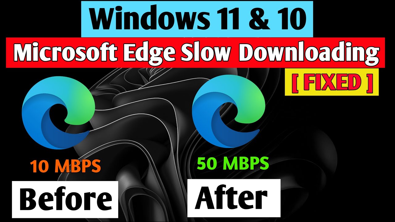Microsoft Edge Slow Downloading [Fixed] | Boost Your Download Speed in ...