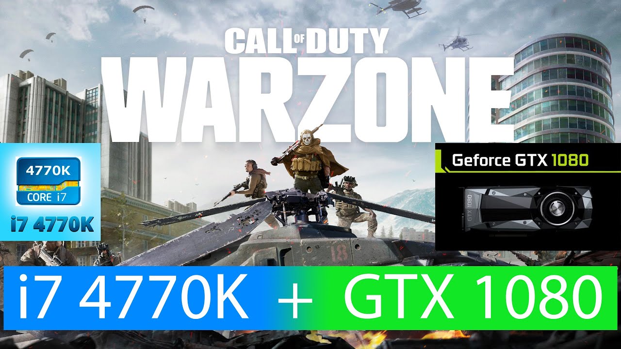 Call of Duty: Warzone | 1080p | Intel core i7 4770K + GTX 1080 + 16GB ...