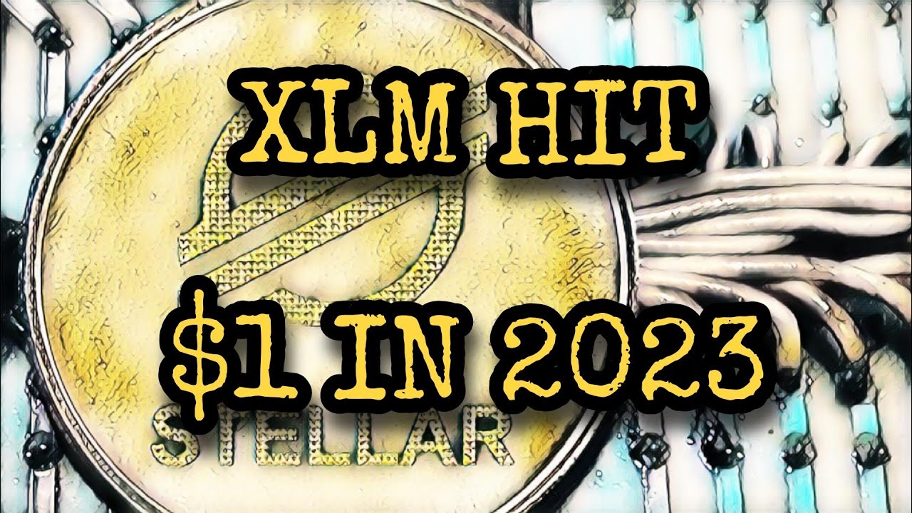 XLM TO HIT $1 IN 2023 - YouTube