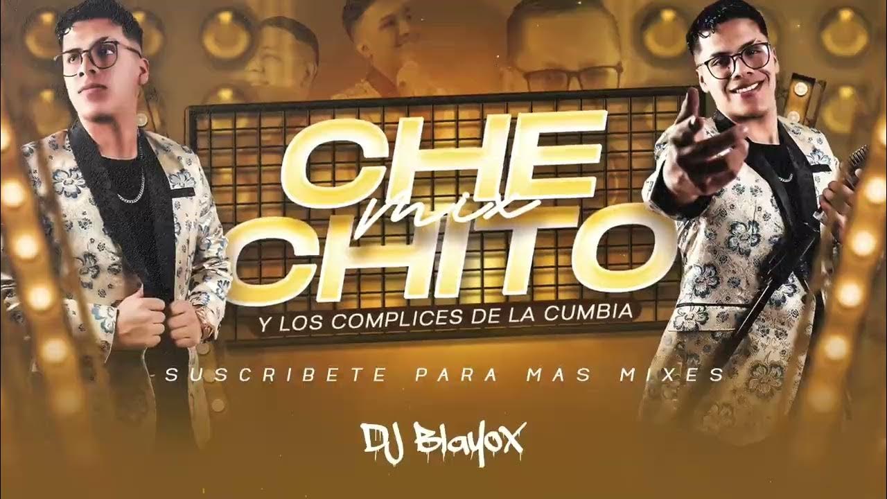 MIX CHECHITO 2023 🍻 & LOS COMPLICES DE LA CUMBIA 🍻 || TODOS SUS EXITOS || DJ BLAYOX || MIX ...