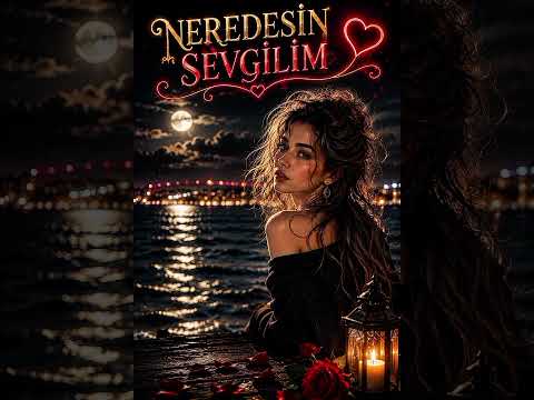 NEREDESİN SEVGİLİM @barakmüzik @zeemusiccompany @SonyMusicIndia @WaveMusicIndia 