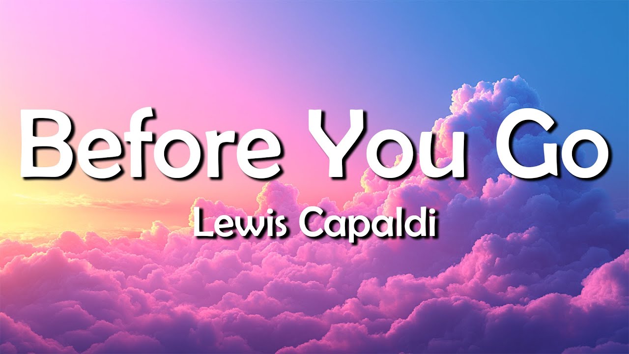 Lewis Capaldi - Before You Go (Lyrics Video) - YouTube