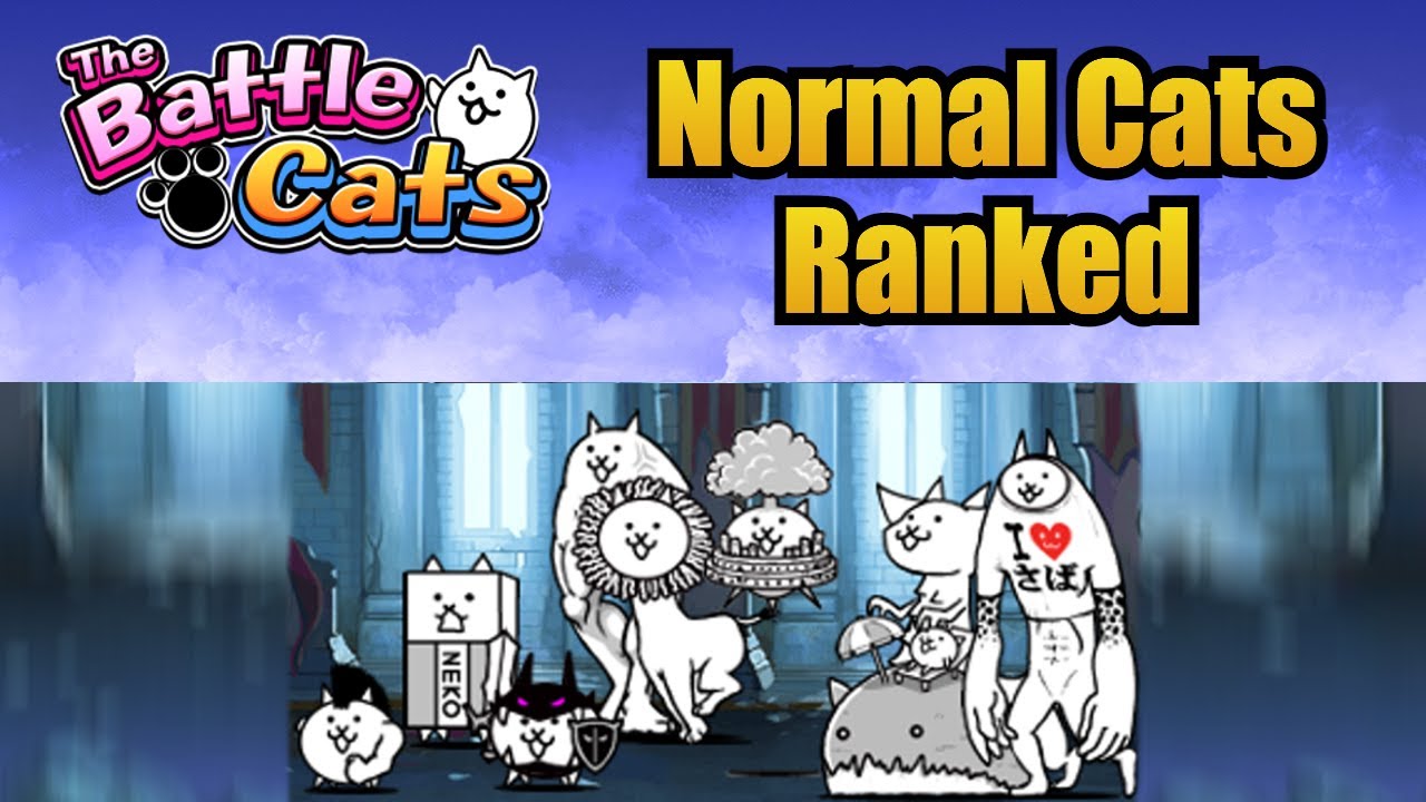 Normal Cats Ranked from Worst to Best [The Battle Cats] - YouTube