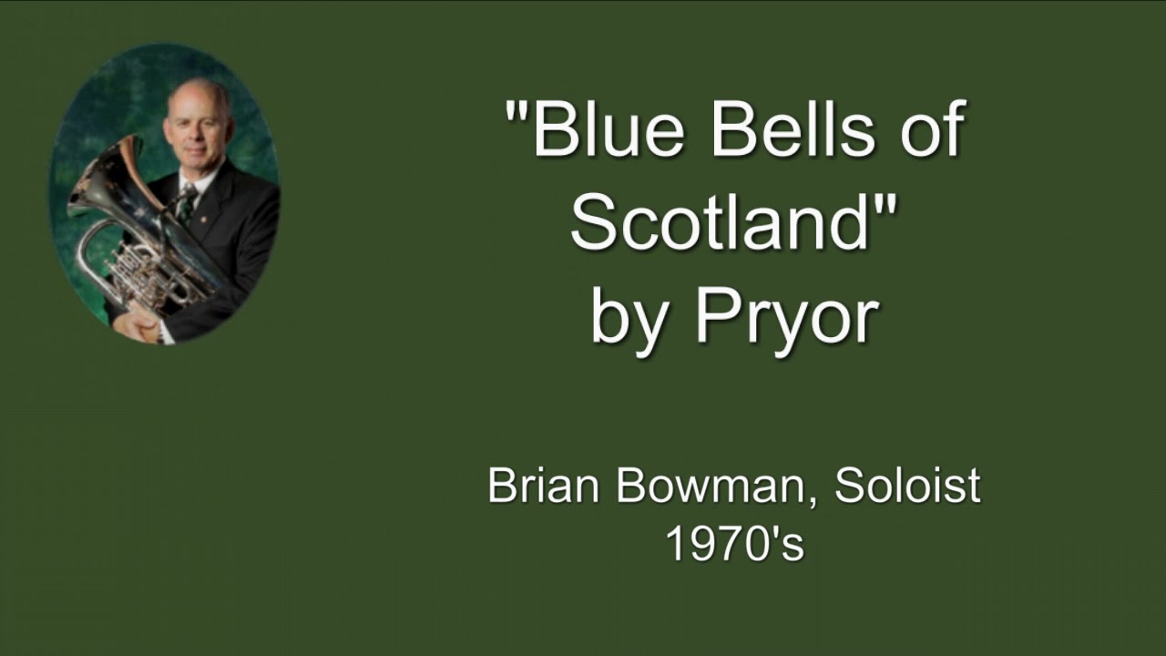 Brian Bowman (Early Recording): "Blue Bells of Scotland" by Arthur ...