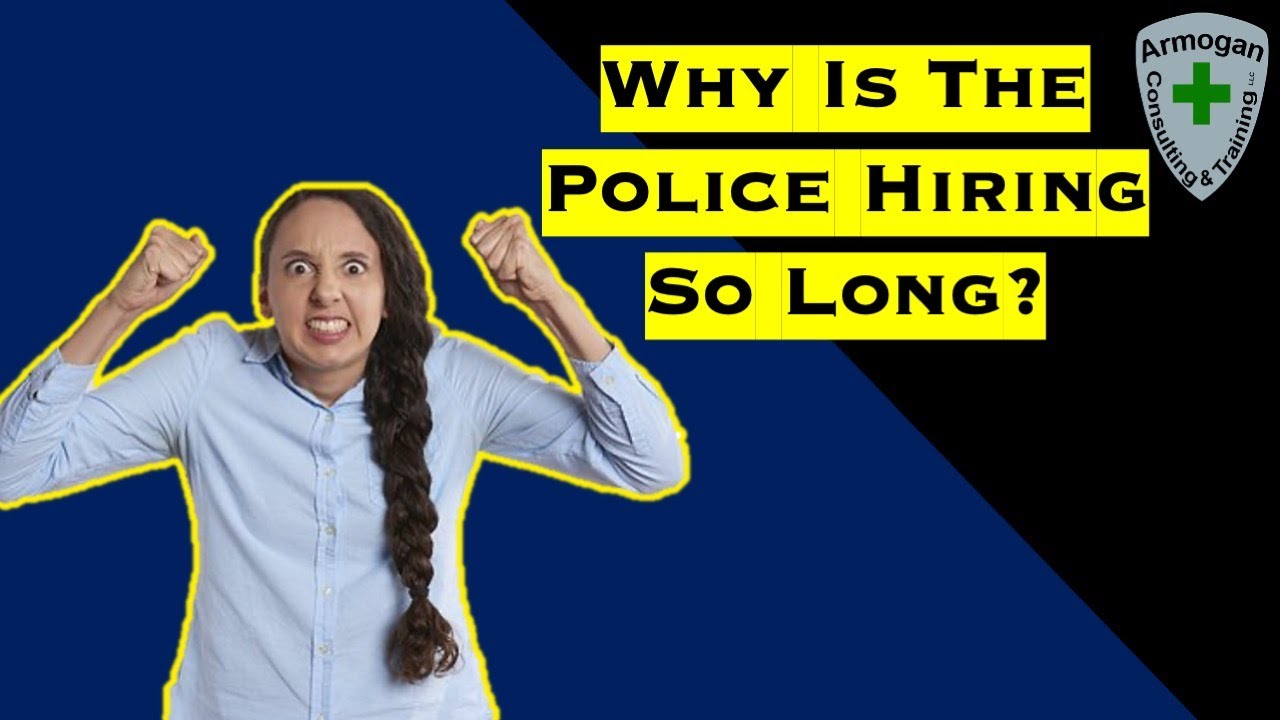 Why Is The Police Hiring Process So Long - YouTube