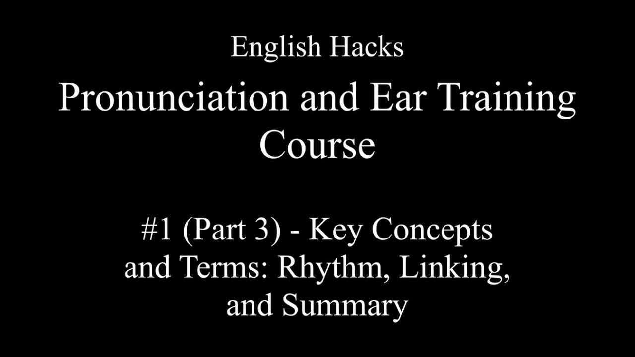 English Hacks Pronunciation Course | #1 (Part 3) Key Concepts and Terms ...