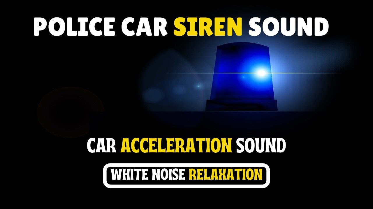 Police Car Sound: Police Siren Car on Duty: Car Acceleration Sound (5 ...