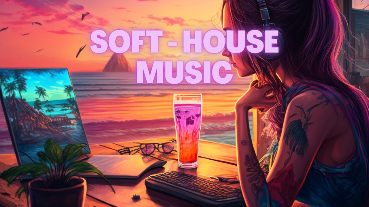 Soft - House Music for programming #1 - YouTube