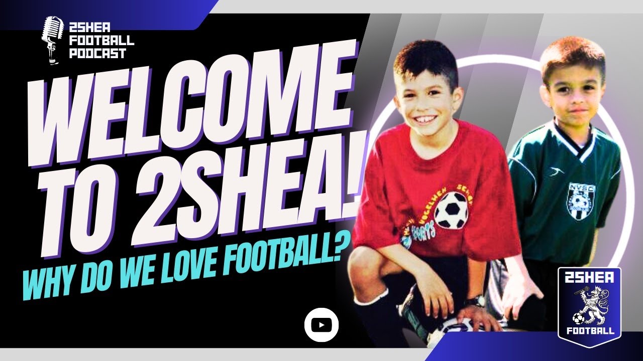 Why We Love Football - Welcome to the 2Shea Football Channel! #premierleague #championsleague ...