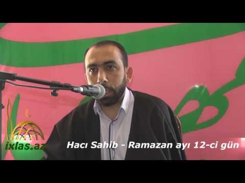 Hacı Sahib - Ramazan ayı 12-ci gün 2017-ci il