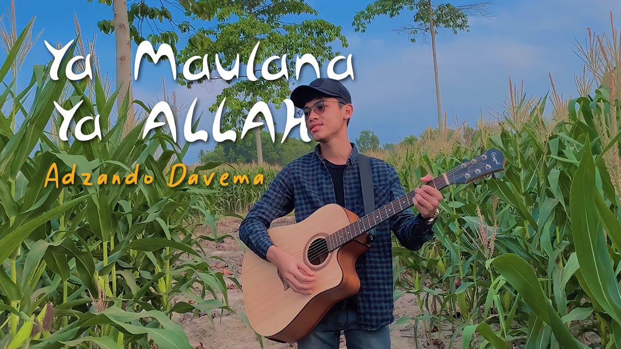 Ya Maulana Ya Allah - Cover By Adzando Davema - YouTube
