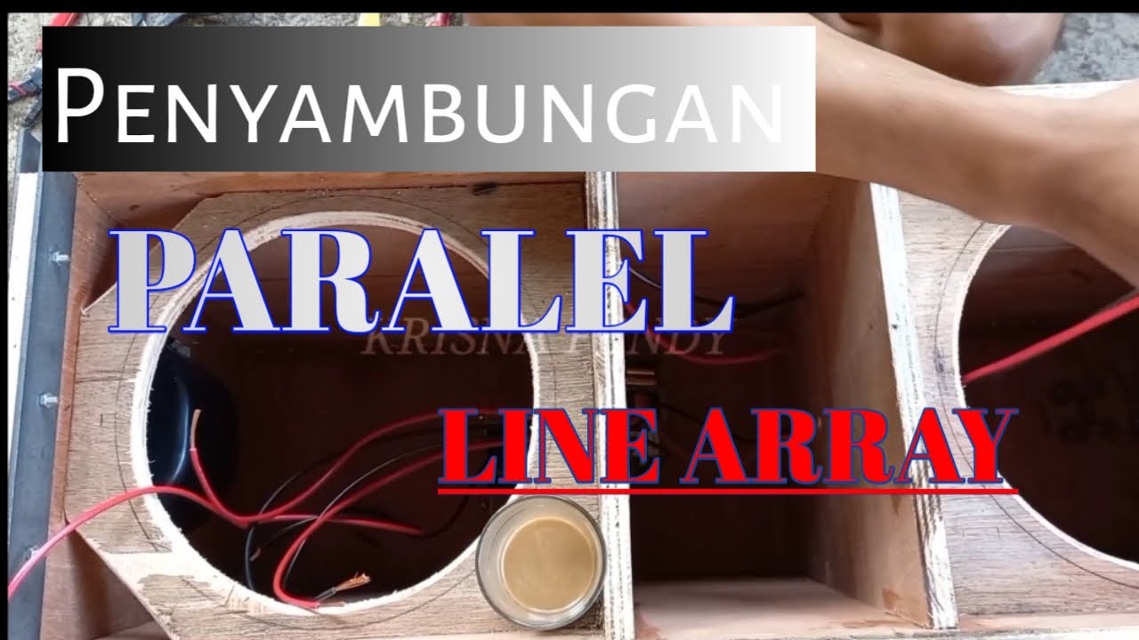 cara penyambungan PARALEL line array 10'' + tweeter || line array double + tweeter - YouTube