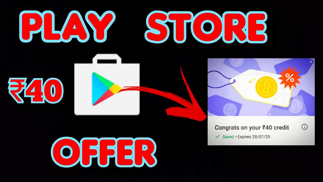 Google Play Store Offer | Play Store ₹40 Discount | 2020 - YouTube