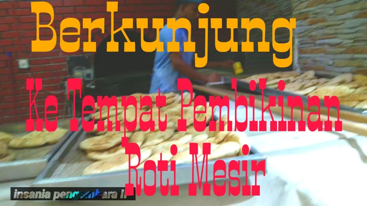 Berkunjung ke tempat pembuatan Roti Mesir - YouTube