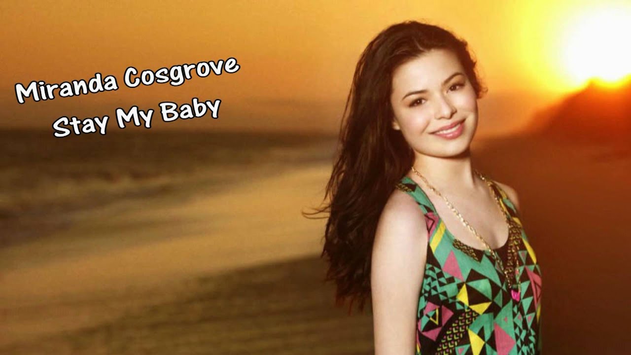 "Stay My Baby" - Miranda Cosgrove [HQ] - YouTube