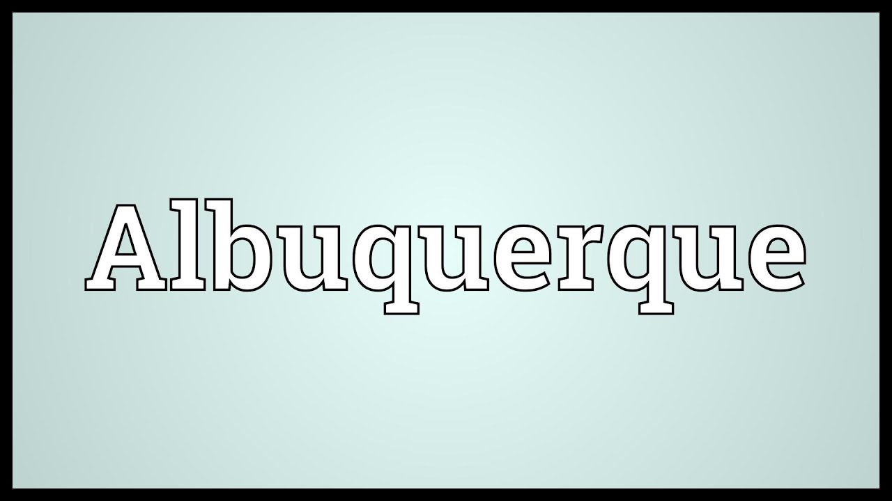 Albuquerque Meaning - YouTube